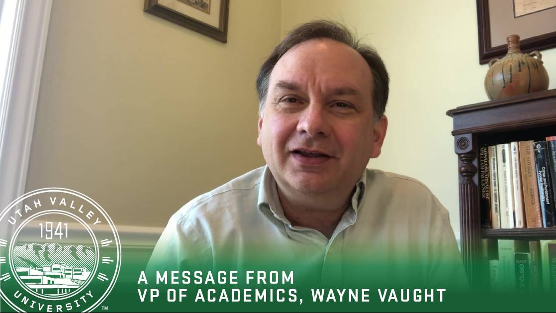 A Message from VP of Academics and Provost Wayne Vaught | UVU